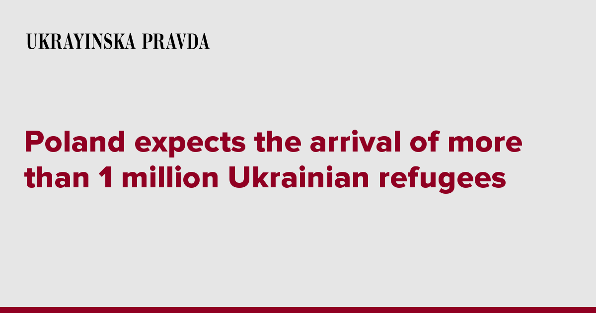 Poland expects the arrival of more than 1 million Ukrainian refugees ...
