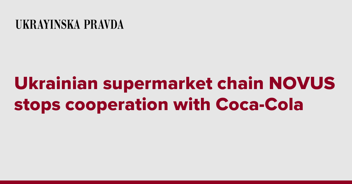 Ukrainian supermarket chain NOVUS stops cooperation with Coca-Cola ...