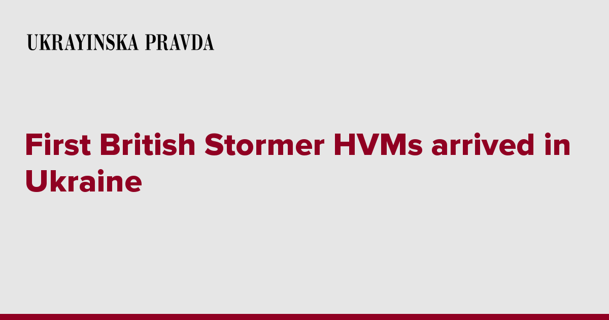 First British Stormer HVMs arrived in Ukraine | Ukrainska Pravda