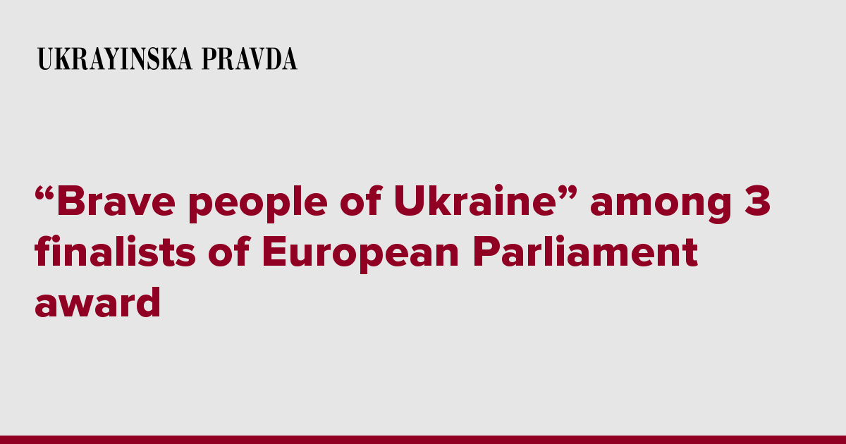“Brave people of Ukraine” among 3 finalists of European Parliament ...