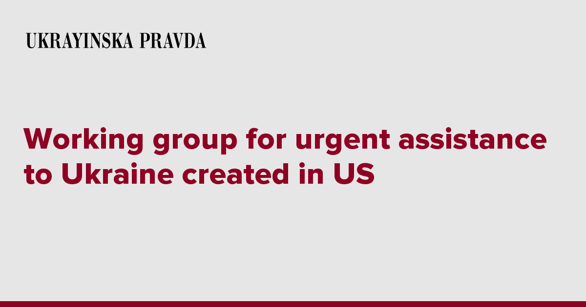 Working group for urgent assistance to Ukraine created in US ...