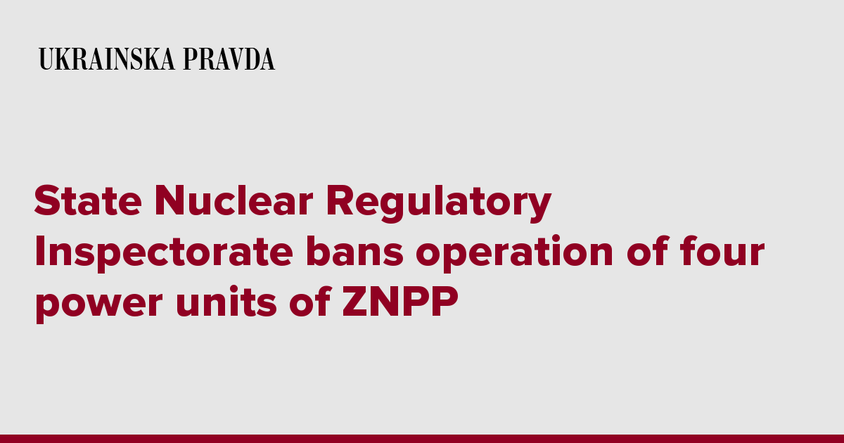 State Nuclear Regulatory Inspectorate bans operation of four power ...