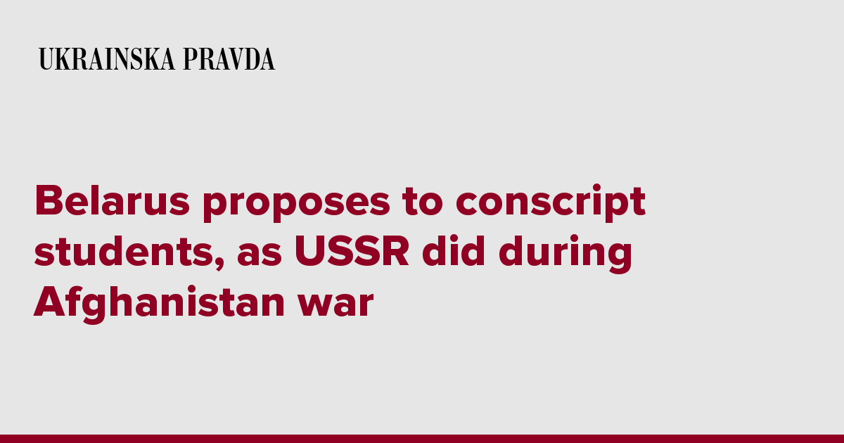 Belarus proposes to conscript students, as USSR did during Afghanistan ...
