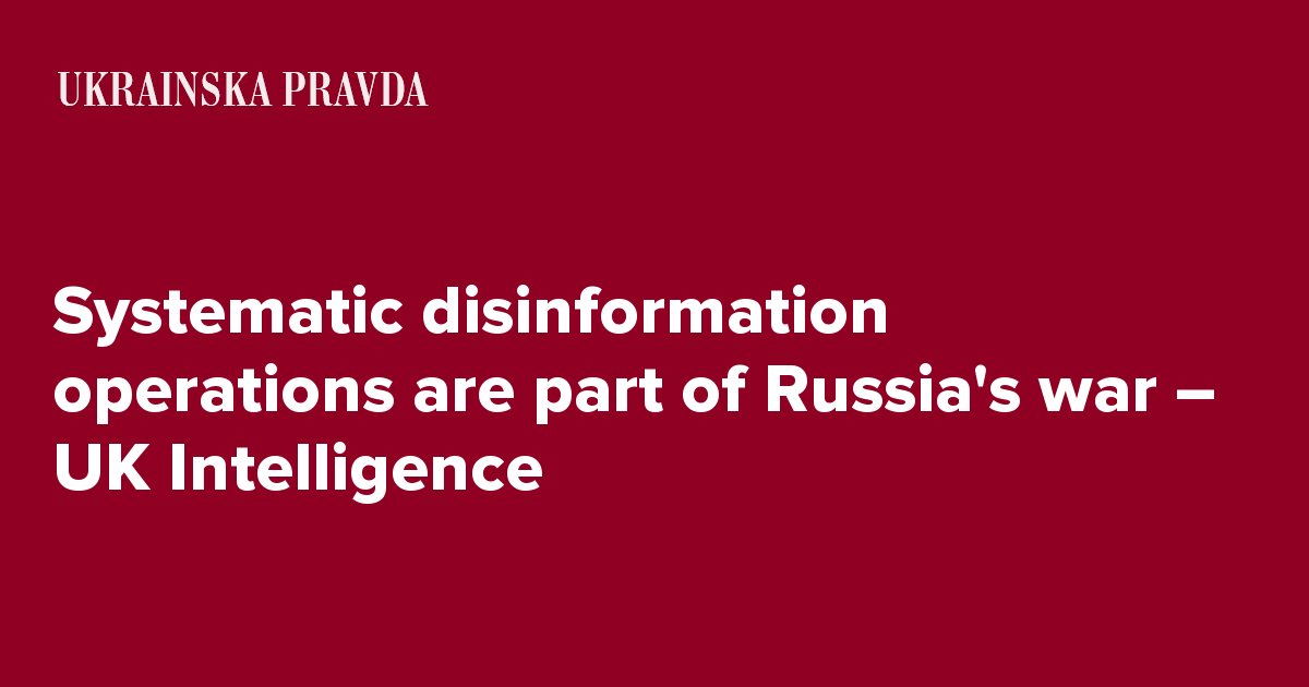 Systematic disinformation operations are part of Russia's war – UK ...