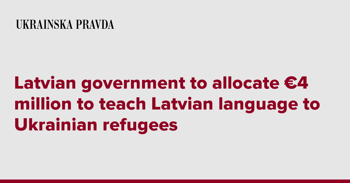 Latvian government to allocate €4 million to teach Latvian language to ...