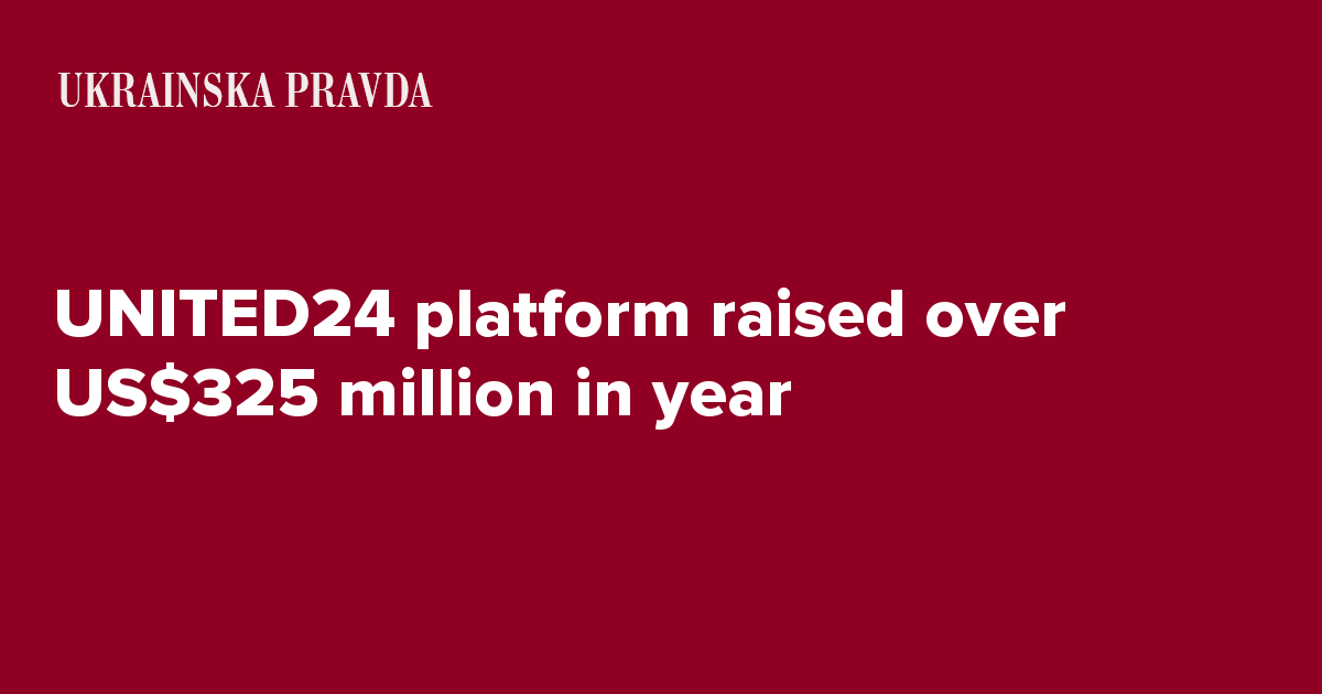 UNITED24 platform raised over US$325 million in year | Ukrainska Pravda