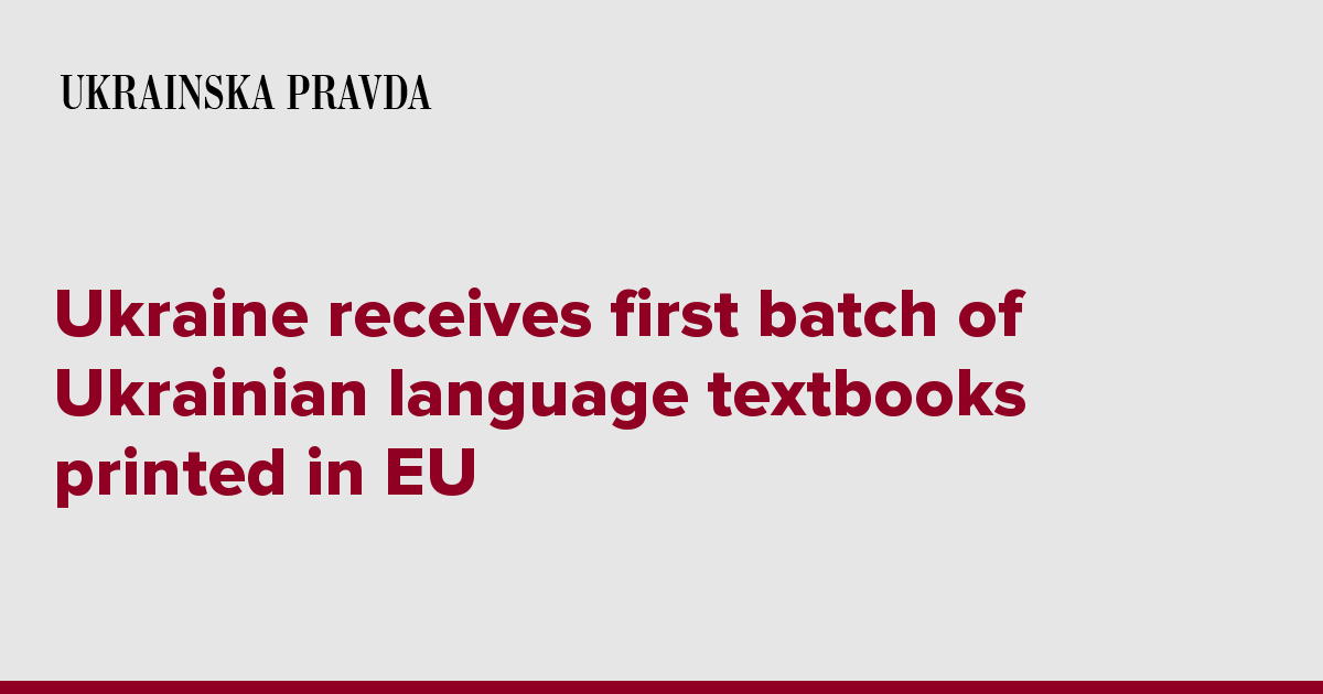 Ukraine receives first batch of Ukrainian language textbooks printed in ...