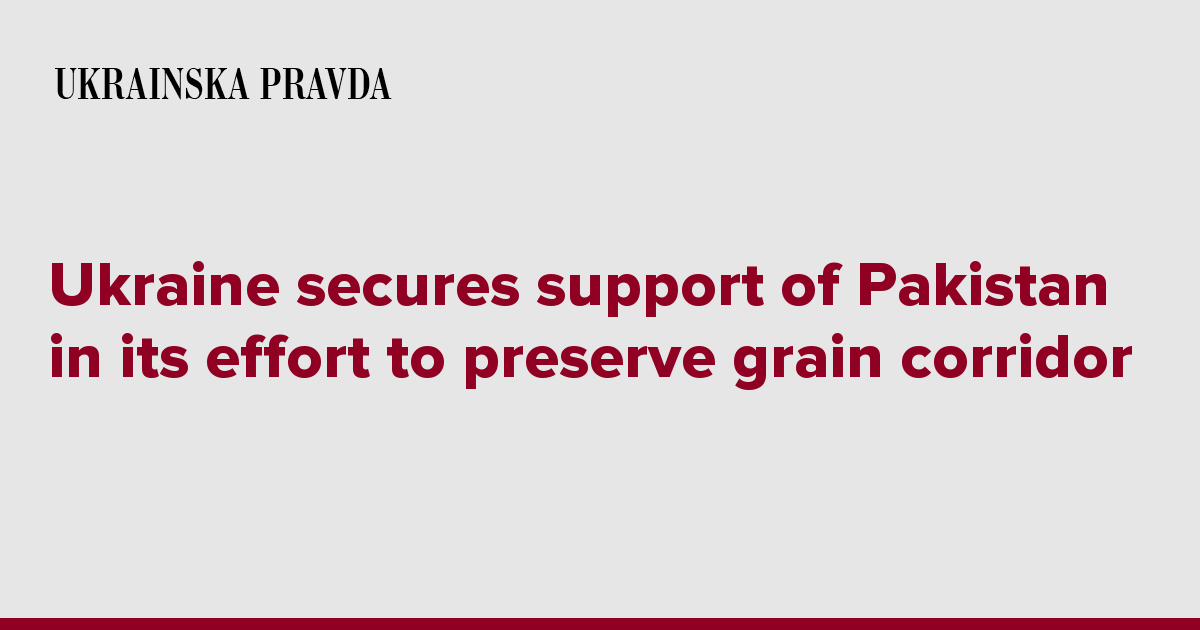 Ukraine secures support of Pakistan in its effort to preserve grain ...