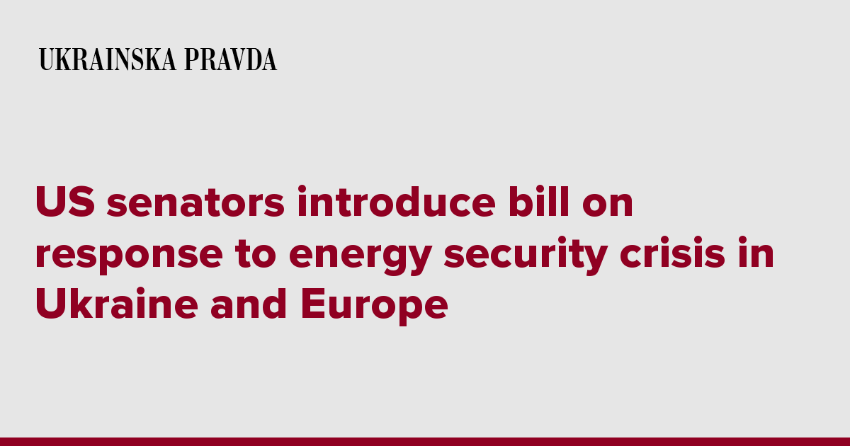 US senators introduce bill on response to energy security crisis in ...