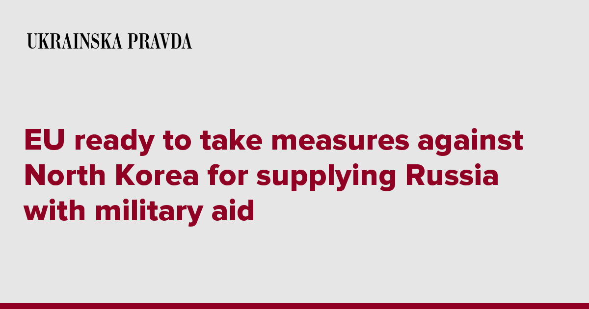 EU ready to take measures against North Korea for supplying Russia with military aid | Ukrainska ...