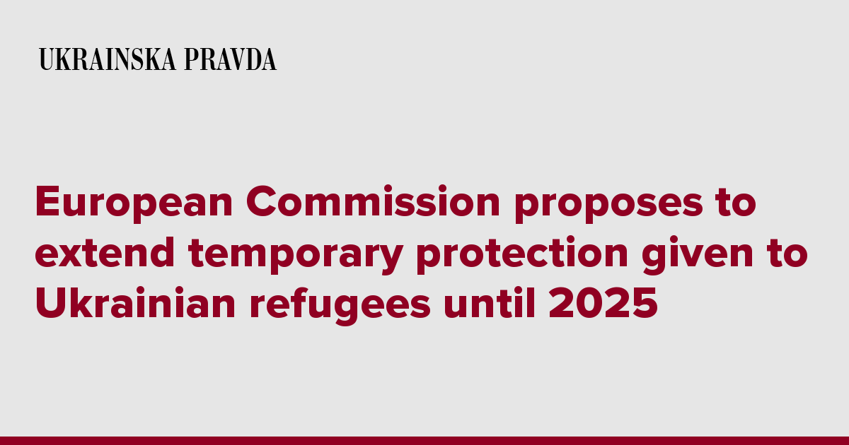 European Commission proposes to extend temporary protection given to ...