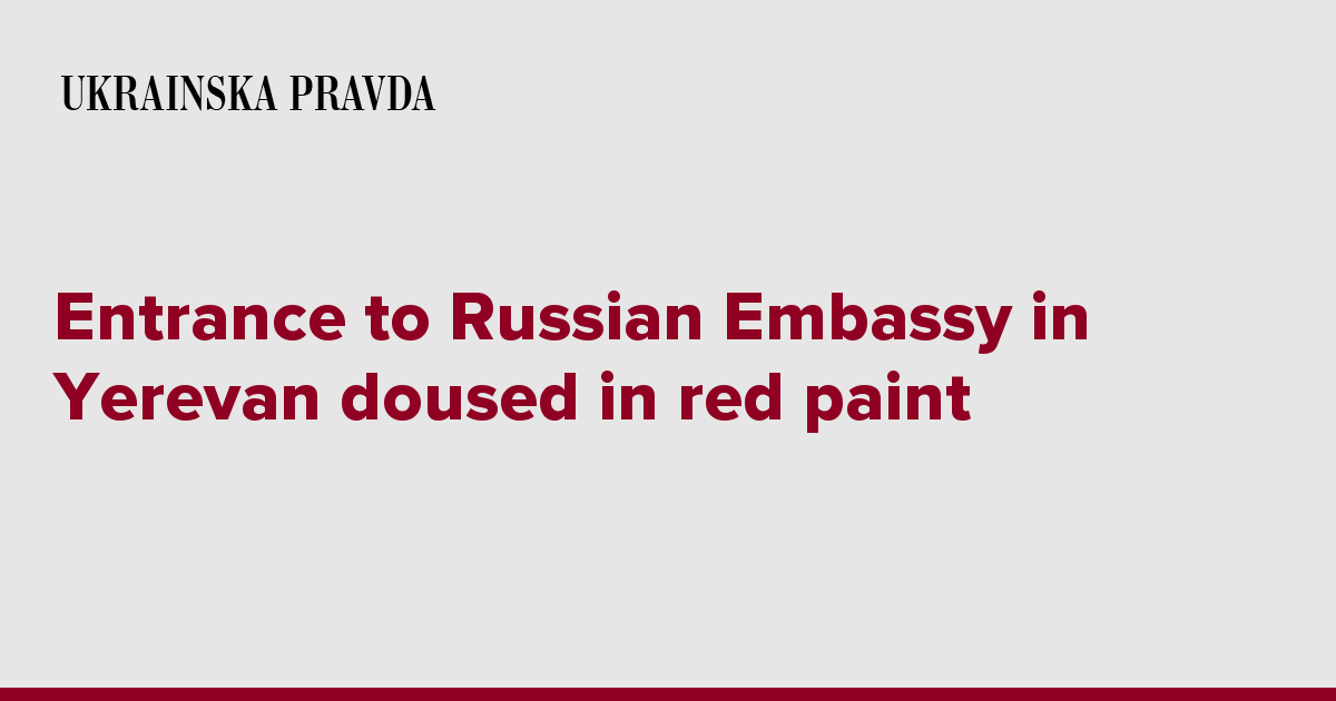 Entrance to Russian Embassy in Yerevan doused in red paint | Ukrainska Pravda