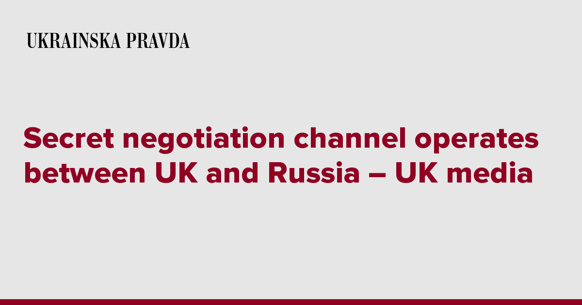 Secret negotiation channel operates between UK and Russia – UK media ...