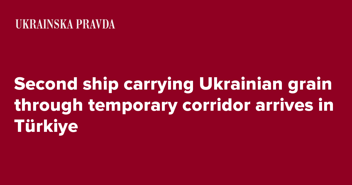Second ship carrying Ukrainian grain through temporary corridor arrives ...