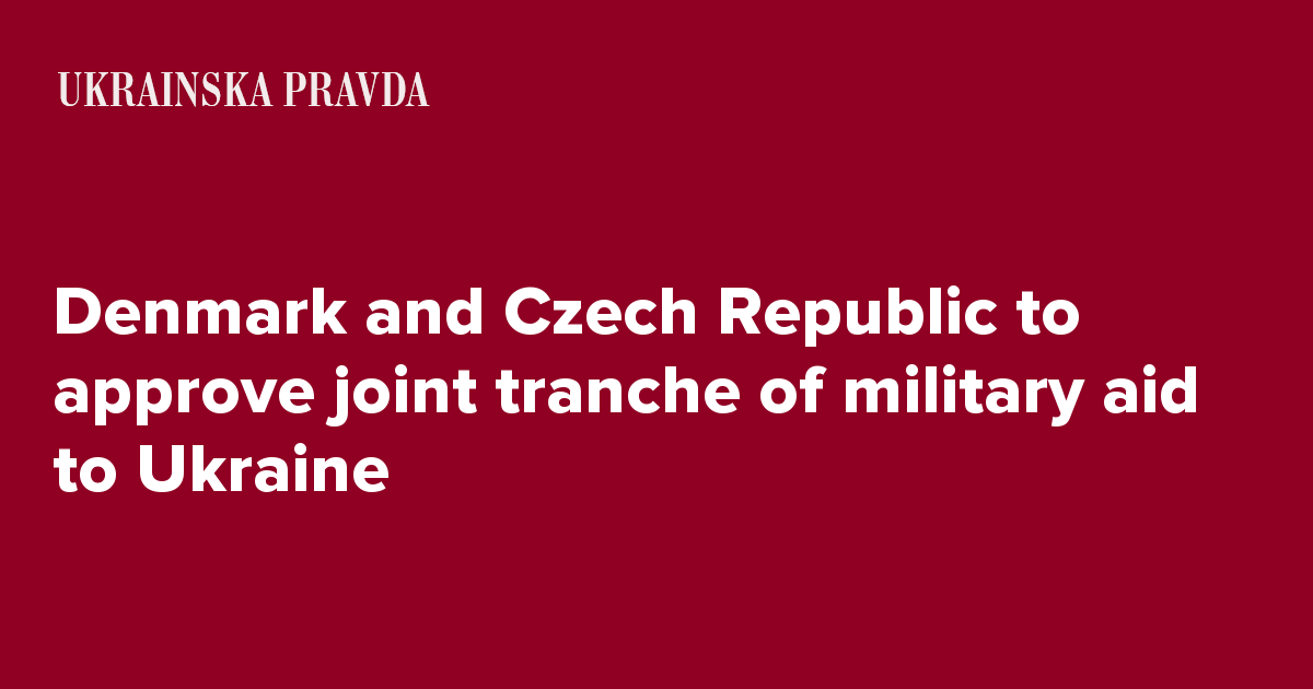 Denmark and Czech Republic to approve joint tranche of military aid to ...