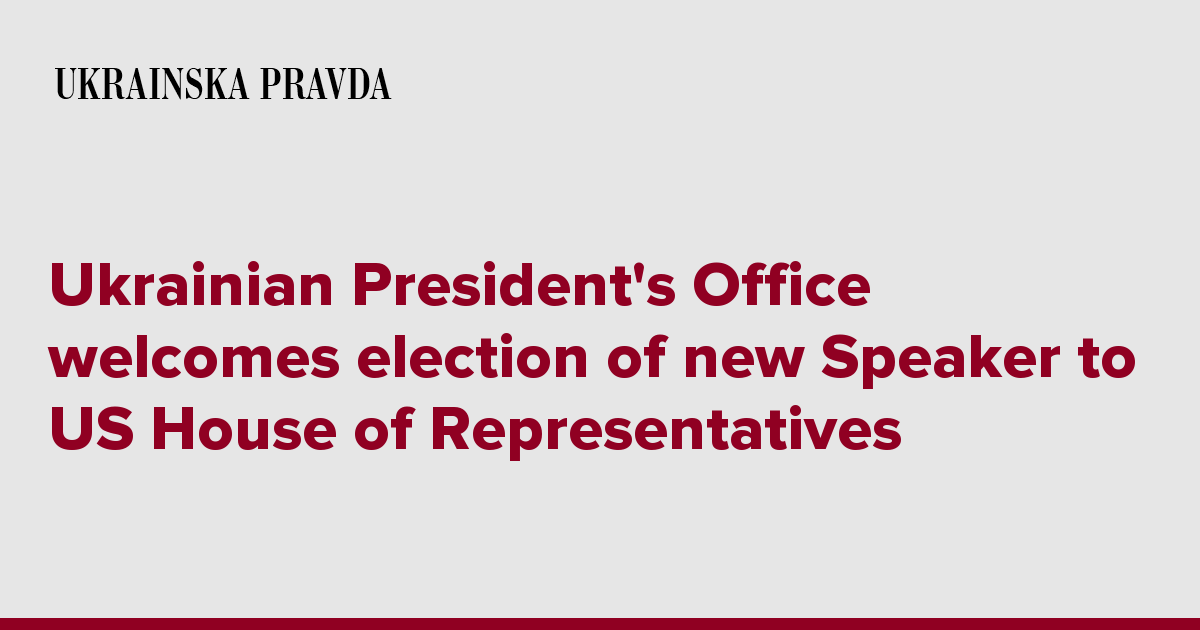 Ukrainian President's Office welcomes election of new Speaker to US ...