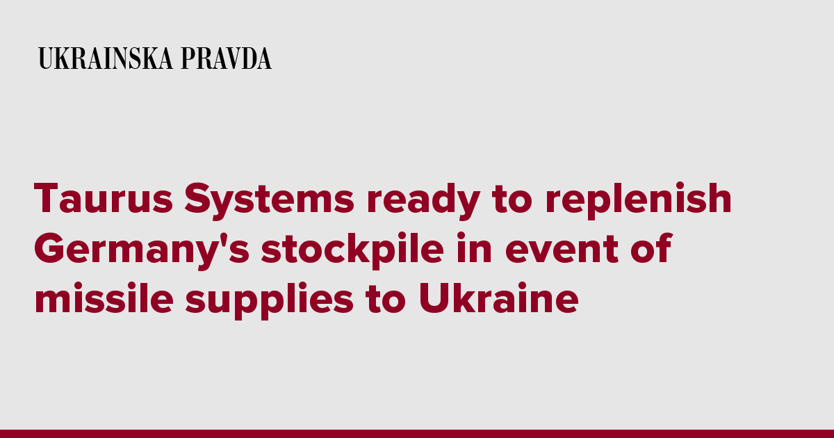 Taurus Systems ready to replenish Germany's stockpile in event of ...