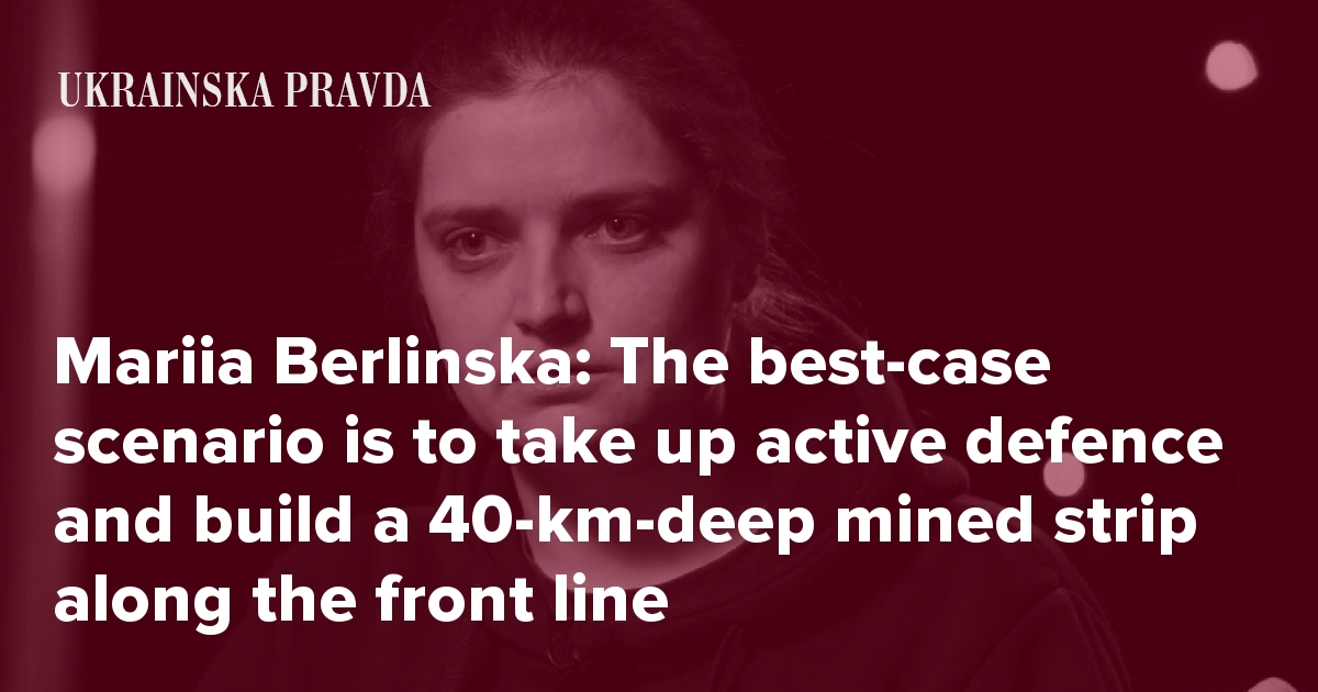 Mariia Berlinska: Truce with Russia would lead to an even bigger war ...